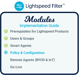 Module 4 Overview: Policy & Configuration for Lightspeed Filter